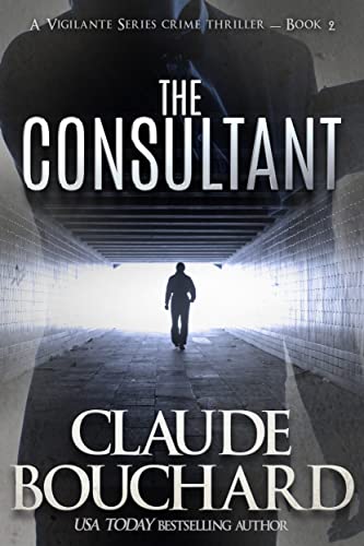 The Consultant: A Vigilante Series crime thriller - Kindle edition by ...
