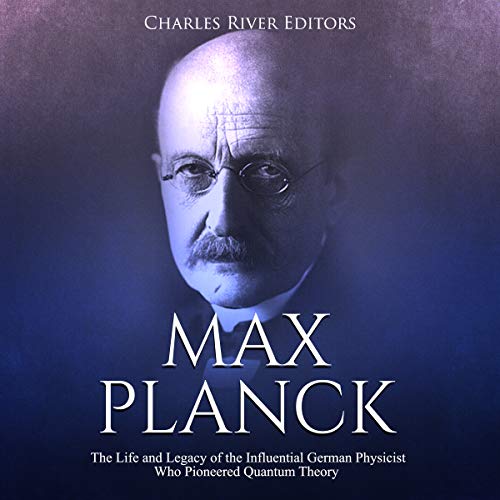 Amazon.com: Max Planck: The Life and Legacy of the Influential German ...