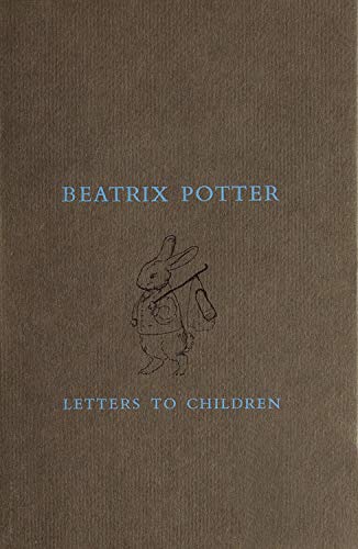 Beatrix Potter: Letters to Children: Potter, Beatrix; Philip Hofer (fwd ...