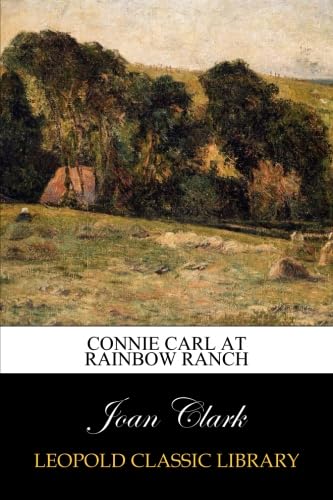 Connie Carl at Rainbow Ranch: Clark, Joan: Amazon.com: Books