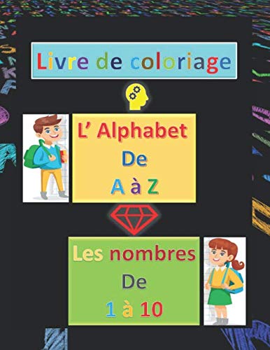 Livre de coloriage. L'alphabet de A à Z. Les nombres de 1 à 10: cahier ...