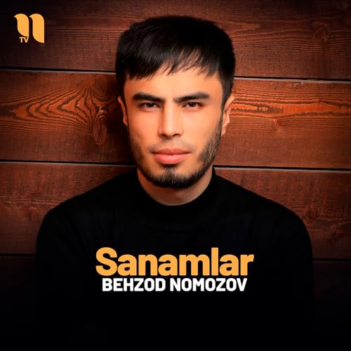 Sanamlar von Behzod Nomozov auf Amazon Music Unlimited