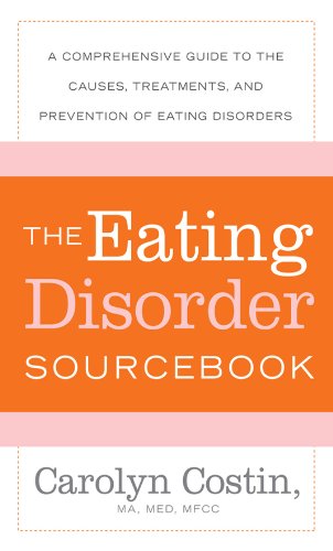 The Eating Disorders Sourcebook: A Comprehensive Guide to the Causes ...