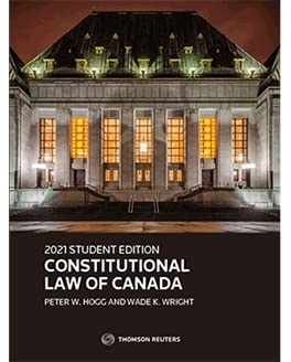 2021 Student Edition Constitutional Law of Canada: Peter W. Hogg ...