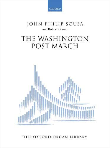 The Washington Post March (The Oxford Organ Library): Sousa, John ...