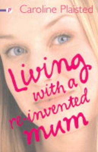 Living With a Re-Invented Mum: Caroline Plaisted: 9781853407062: Amazon ...