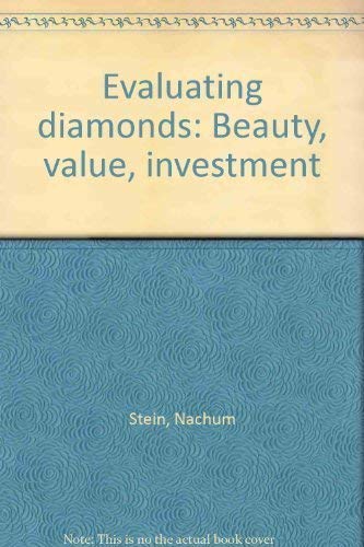 Evaluating diamonds: Beauty, value, investment: Stein, Nachum ...