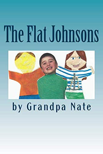 The Flat Johnsons: Nate, Grandpa, Bissonette, Nathan: 9781985288249 ...