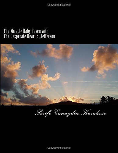 The Miracle Baby Raven with The Desperate Heart Of Jefferson: Gunaydin ...