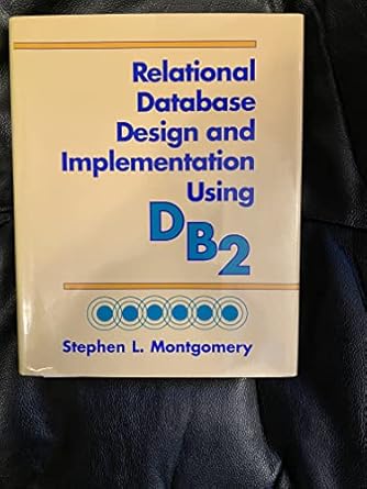 Relational Database Design and Implementations Using DB2: Montgomery ...