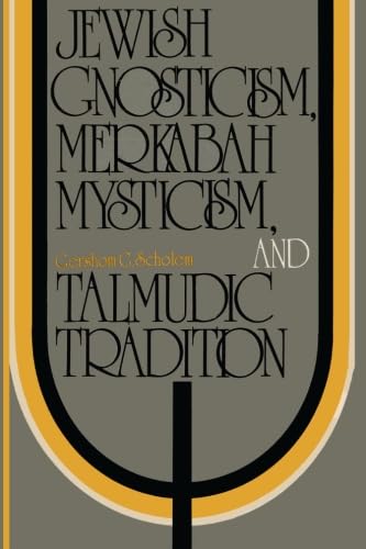 Jewish Gnosticism, Merkabah Mysticism, and Talmudic Tradition: Amazon ...