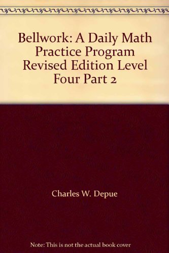Bellwork: A Daily Math Practice Program Revised Edition Level Four Part ...