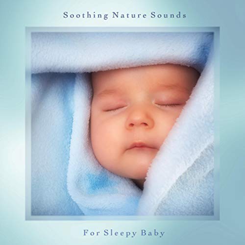 Amazon.com: Soothing Nature Sounds for Sleepy Baby : Sleep Soundly ...