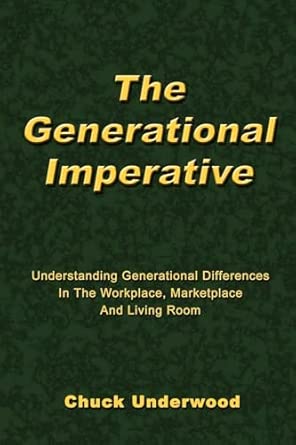 The Generational Imperative: Understanding Generational Differences in ...
