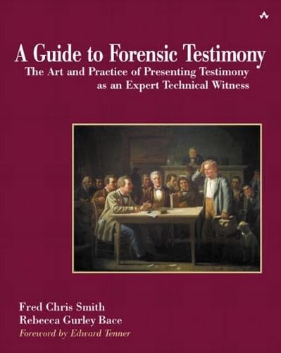 A Guide to Forensic Testimony: The Art and Practice of Presenting ...