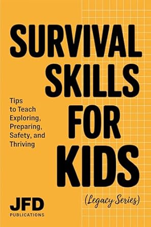 Amazon.com: Survival Skills For Kids: Tips to Teach Exploring, Preparing, Safety, and Thriving ...