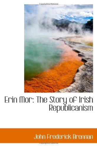 Erin Mor: The Story of Irish Republicanism : Amazon.in: Books