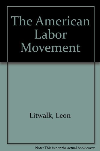 The American Labor Movement: Leon F. Litwack: Amazon.com: Books