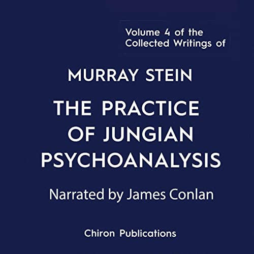The Practice of Jungian Psychoanalysis: The Collected Writings of ...