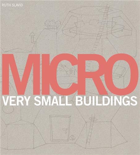Micro: Very Small Buildings: Very Small Architecture: Amazon.co.uk ...
