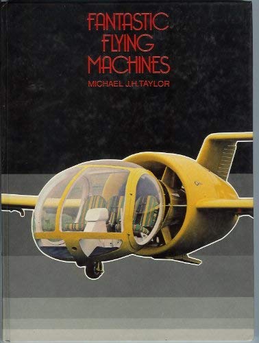 Fantastic Flying Machines : Taylor, Michael J.H.: Amazon.in: Books