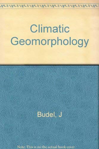 Climatic Geomorphology: Julius Büdel: 9780691082950: Amazon.com: Books