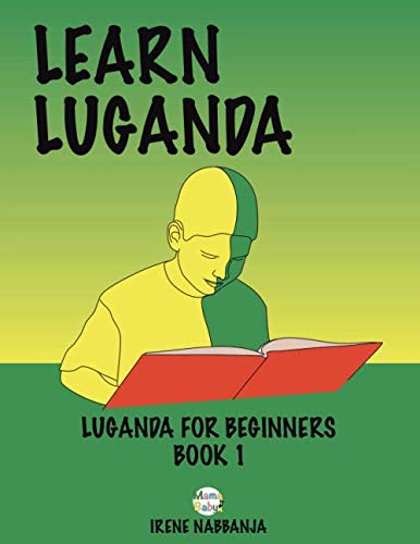 Learn Luganda: Luganda for beginners - Book 1: Nabbanja, Irene, Mååg ...