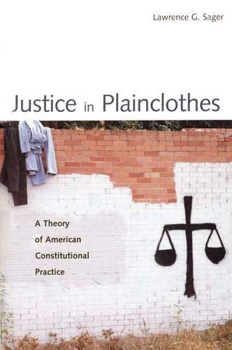 Justice in Plainclothes: Sager, Lawrence G.: 9780300101300: Amazon.com ...
