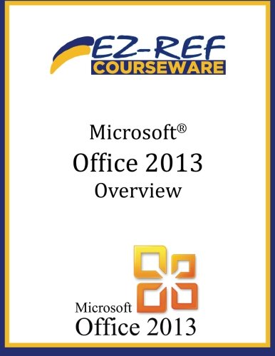 Microsoft Office 2013 - Overview: (Student Manual) : Amazon.in: Books