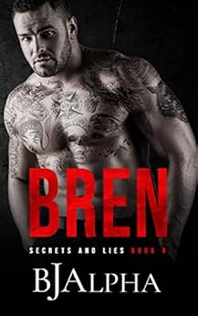 BREN : Secrets and Lies Series Book 4 eBook : Alpha, BJ : Amazon.co.uk: Kindle Store