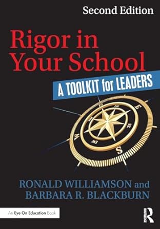 Rigor in Your School: Williamson, Ronald, Blackburn, Barbara R ...