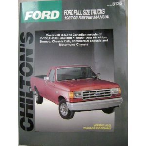 Chilton's Ford Full Size Trucks 1987-93 Repair Manual (Chilton's Total ...