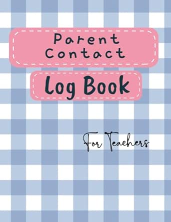 Parent Contact Log Book For Teachers: Document and Record Parent ...