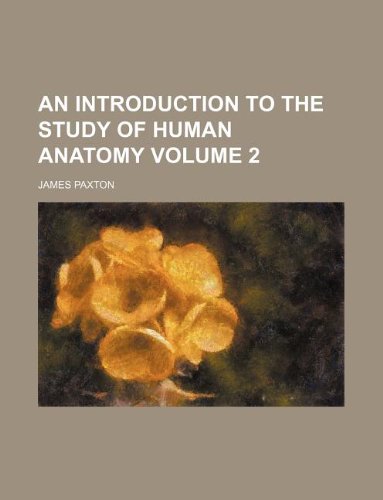An Introduction to the Study of Human Anatomy Volume 2 : Amazon.in: Books