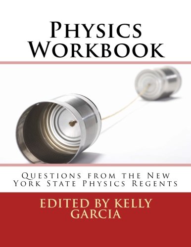 Physics Workbook: Questions from the New York State Physics Regents ...