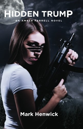 Hidden Trump: An Amber Farrell Novel (Bite Back): Henwick, Mark ...