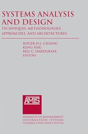 Systems Analysis and Design: Techniques, Methodologies, Approaches, and ...