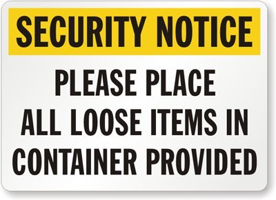 Security Notice: Please Place All Loose Items In Container Provided ...