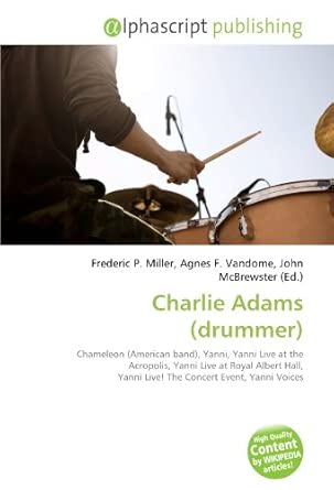 Charlie Adams (drummer): Chameleon (American band), Yanni, Yanni Live ...