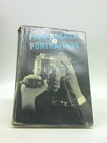 Fred Archer on Portraiture: Archer, Fred: Amazon.com: Books
