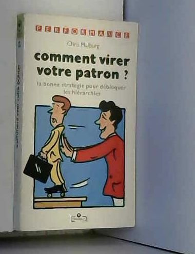 COMMENT VIRER VOTRE PATRON ? : Amazon.fr: Livres
