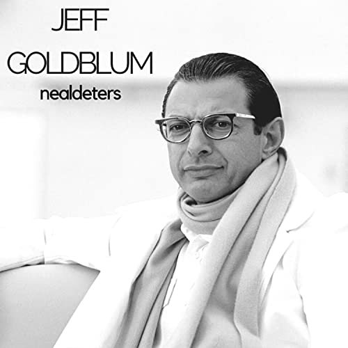 Play Jeff Goldblum by Neal Deters on Amazon Music