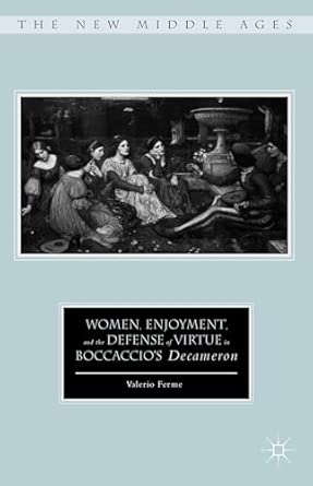 Amazon.com: Women, Enjoyment, and the Defense of Virtue in Boccaccio’s ...
