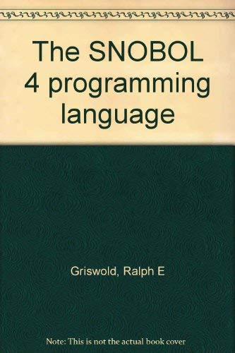 The SNOBOL 4 programming language: Griswold, Ralph E: 9780138153571: Amazon.com: Books