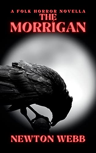 The Morrigan: A Folk Horror Novella (Newton's Macabre Tales) - Kindle ...