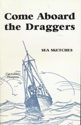 Come Aboard the Draggers: Sea Sketches: Thompson, Ellery: 9780910258579 ...