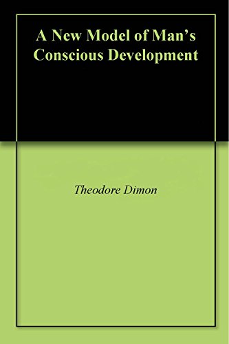 A New Model of Man's Conscious Development eBook : Dimon, Theodore ...