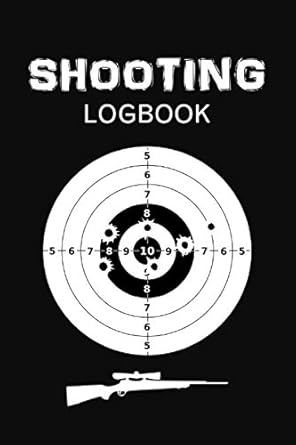 Shooting Logbook: Shooting Sports Notebook With Target Diagrams to ...