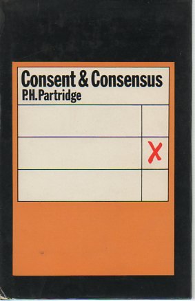 Consent & Consensus. From the series Key Concepts in Political Science ...