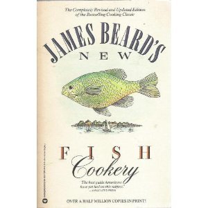 James Beard's New Fish Cookery, Revised and Updated Edition: Beard ...